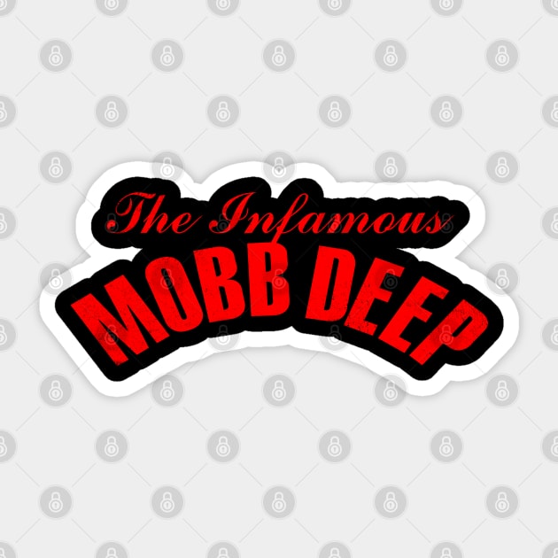 Infamous Mobb Deep - Mobb Deep - Sticker | TeePublic
