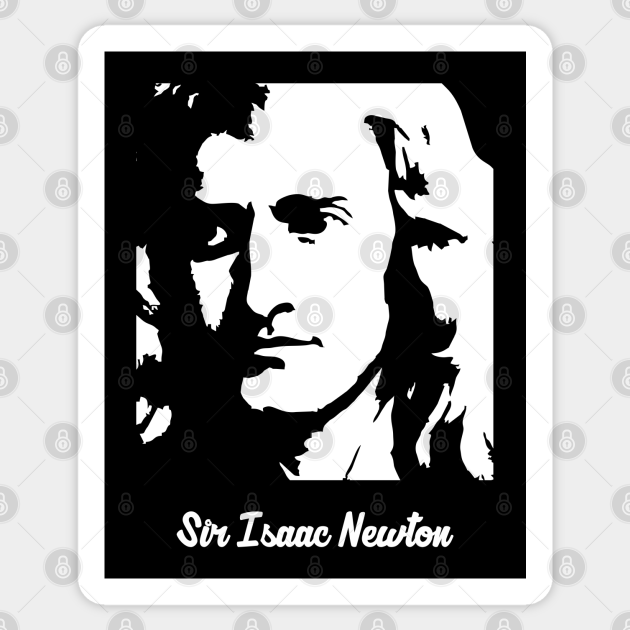 Sir Isaac Newton - Sir Isaac Newton - Sticker | TeePublic