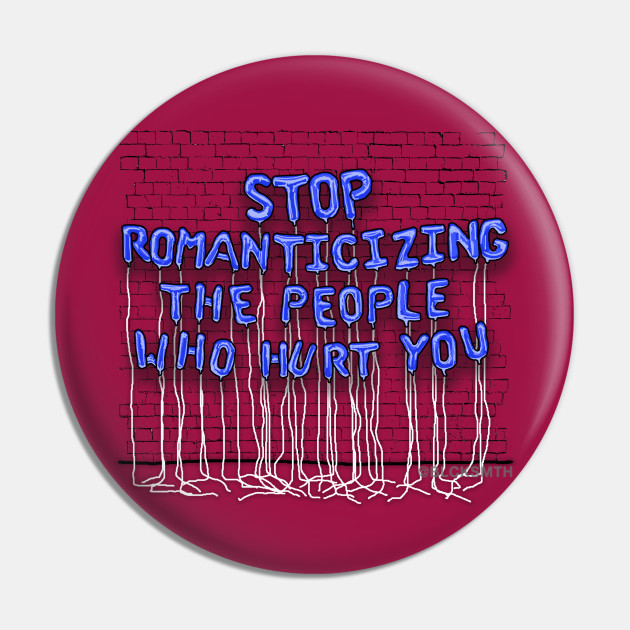 Stop Romanticizing (blue letters) - Balloons - Pin | TeePublic Stop Romanticizing (blue letters) - Balloons - Pin | TeePublic