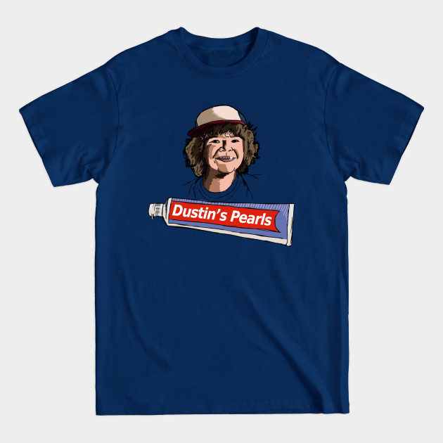 Stranger Things - Dustin's Pearls - Stranger Things - T-Shirt sold by ...