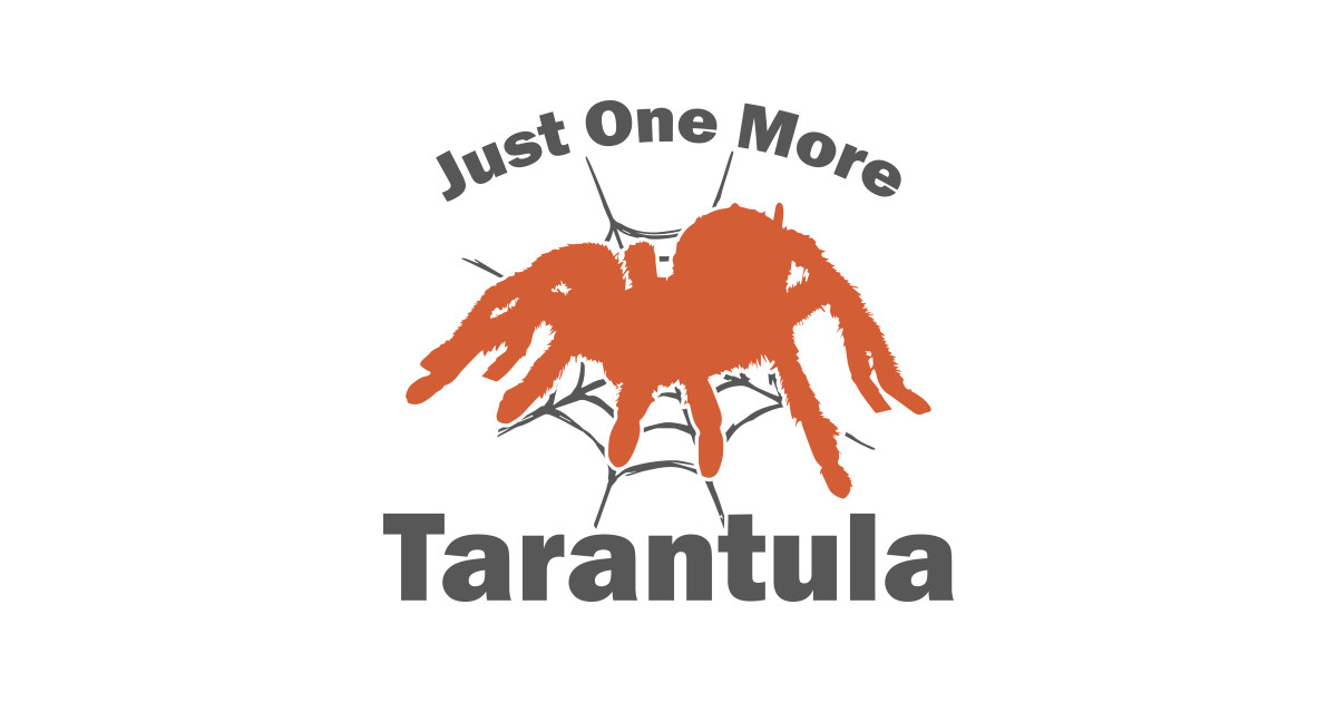 Funny Tarantula Quote - Funny Tarantula - T-Shirt | TeePublic
