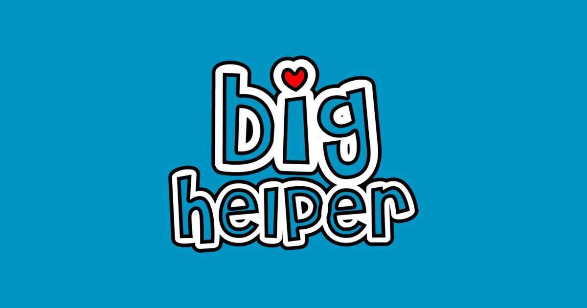 Big Helper - Big Helper - T-Shirt | TeePublic