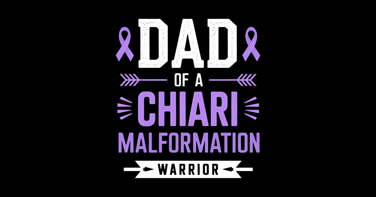 Proud Dad of a Chiari Malformation Warrior Awareness Support - Chiari ...