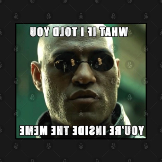 Meme - Matrix Morpheus What If I Told You - Matrix Meme - Kids T-Shirt ...
