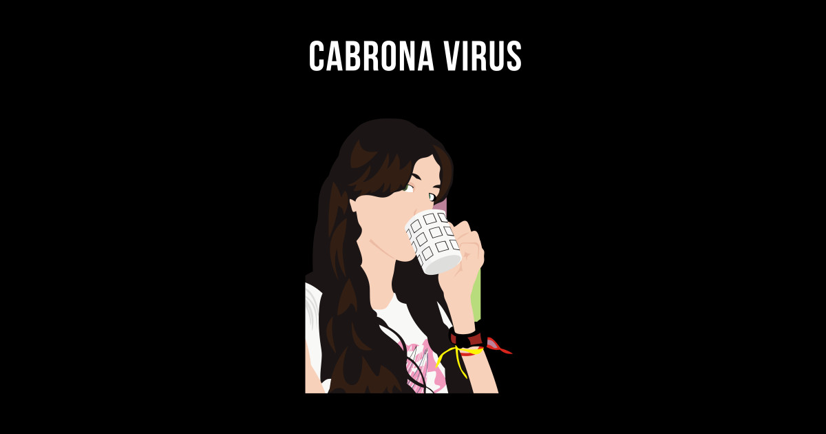 Cabrona Virus (Coronavirus Meme Shirt) - Cabrona Pero Cute - Sticker ...