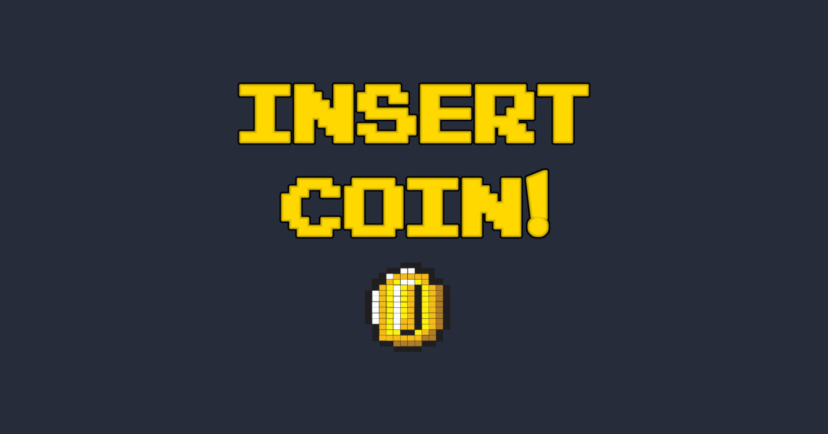 Insert Coin - Gaming - Sticker | TeePublic