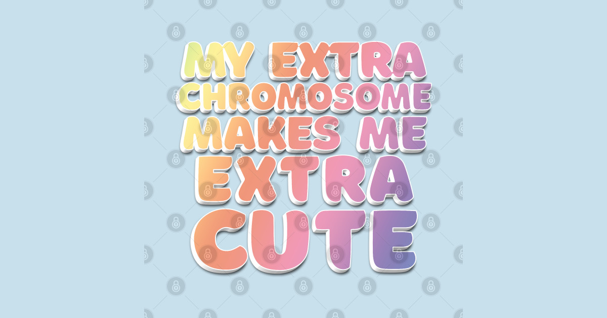 Down Syndrome Awareness Trisomy 21 Chromosome - Down Syndrome - T-Shirt ...