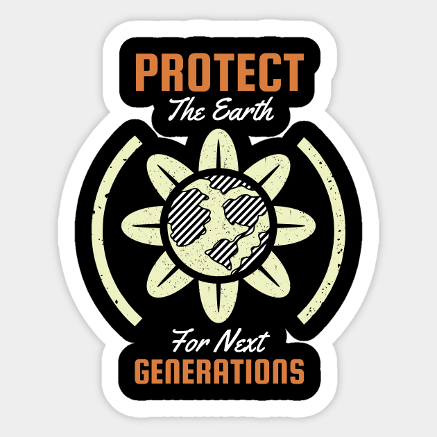 Protect The Earth For Next Generation - Earth Day - Sticker | TeePublic
