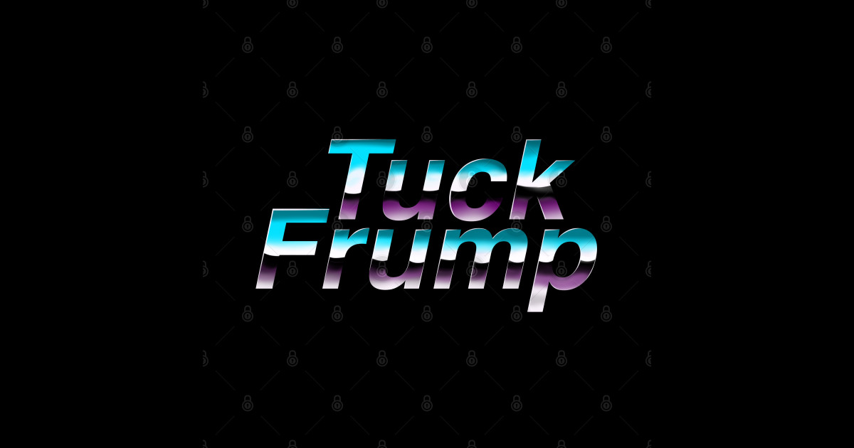 Tuck Frump - Trump - Sticker | TeePublic