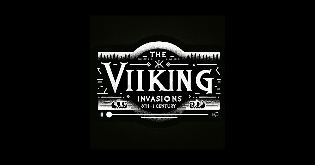 The Viking Invasions (8th–11th Century - Emgotvhistory The Viking ...