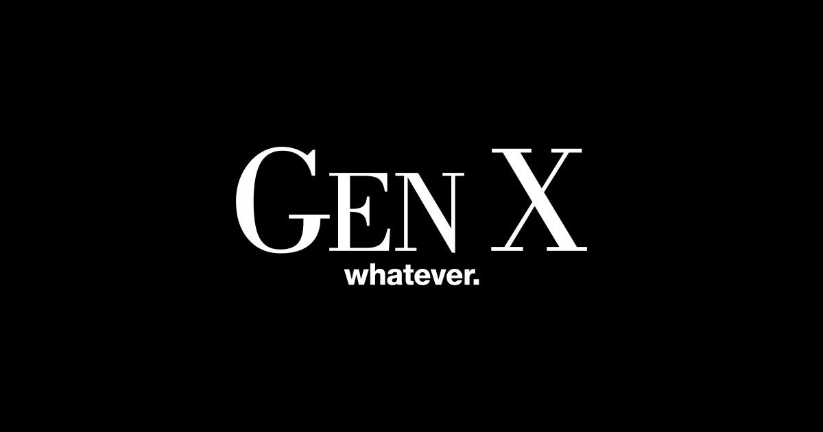 Gen X Whatever - Gen X - Sticker | TeePublic