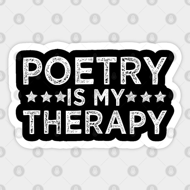 Poetry is my therapy - Poetry Is My Therapy - Sticker | TeePublic