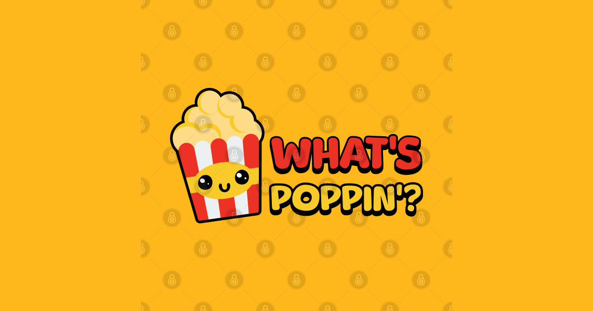 What's Poppin! Cute Popcorn Cartoon! - Cute Popcorn - T-Shirt | TeePublic