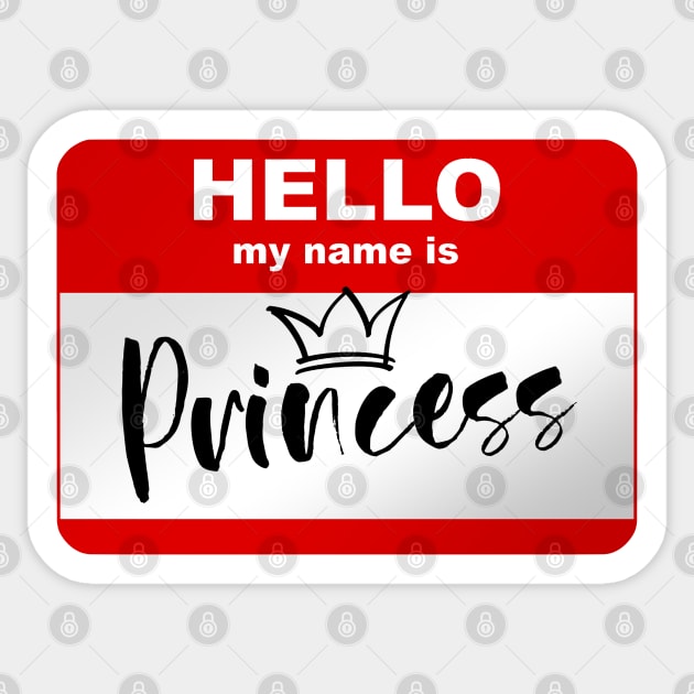 Hello my name is Princess - Hello My Name Is - Sticker | TeePublic