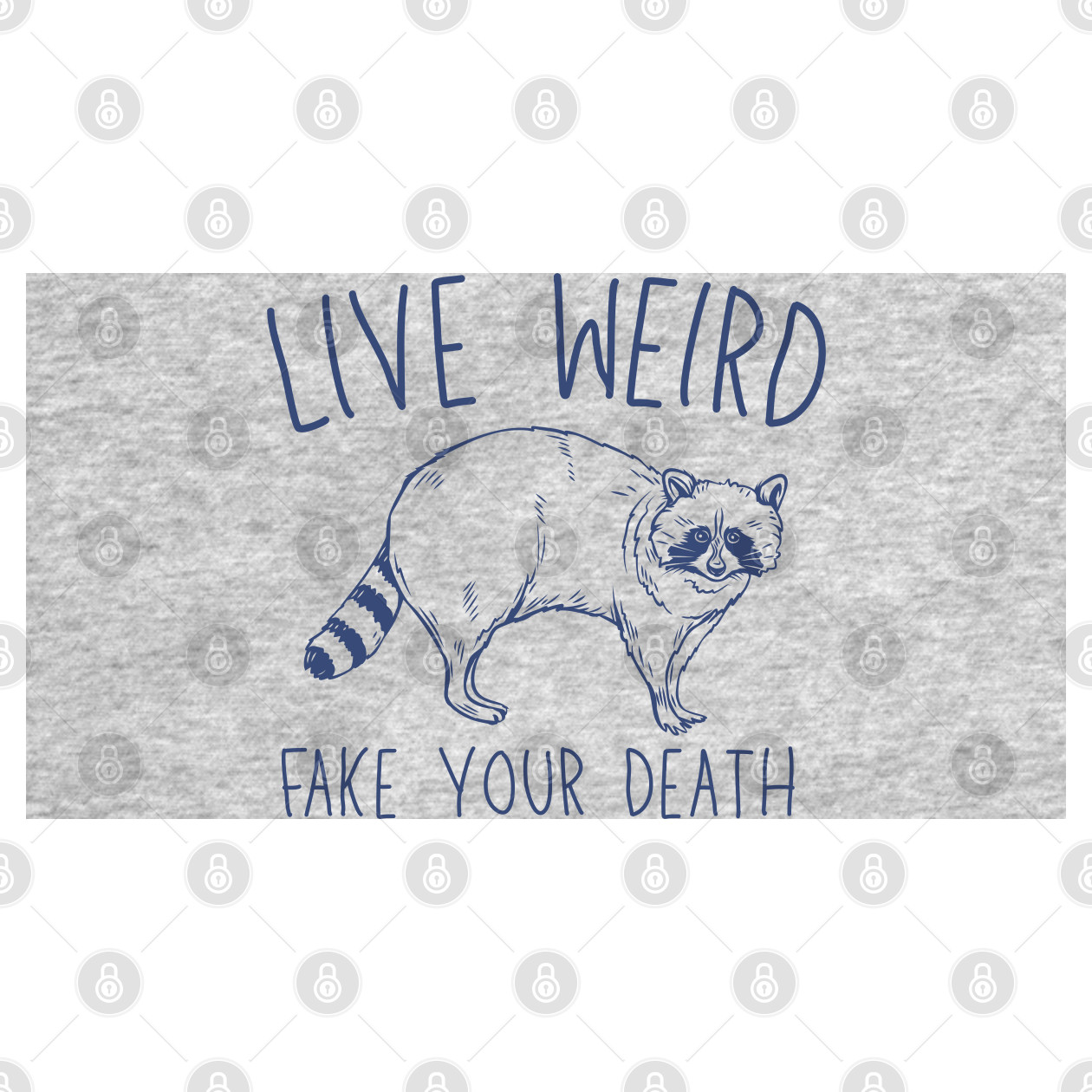 Live Weird, Fake Your Death – Funny Raccoon - Funny - T-Shirt | TeePublic