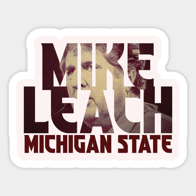 MIKE LEACH MICHIGAN STATE - Mike Leach - Sticker | TeePublic
