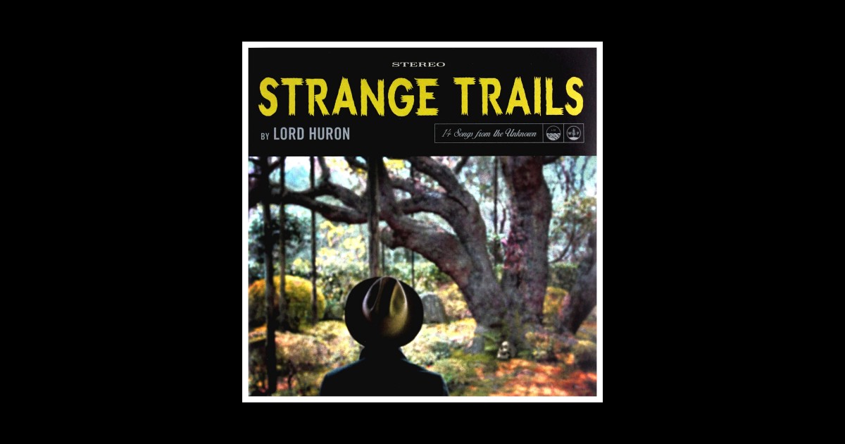 Lord Huron - Strange Trails album 2015 - Lord Huron - Posters and Art ...