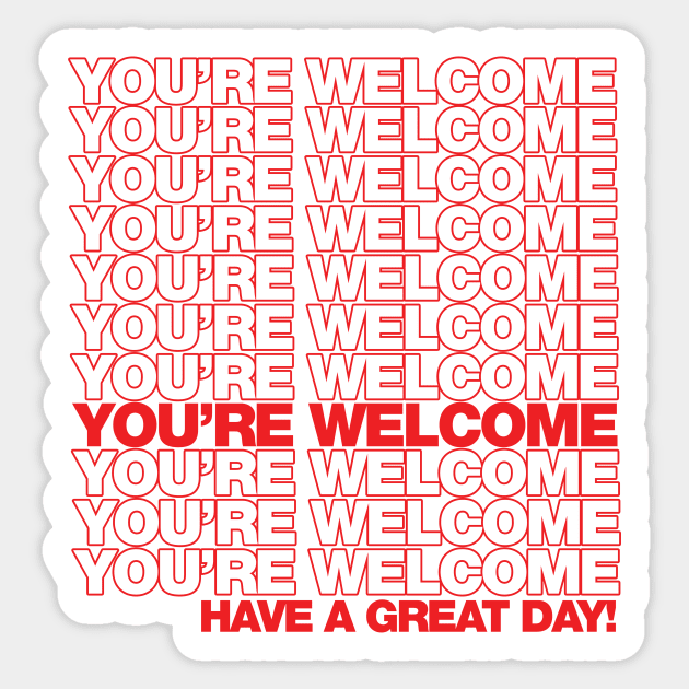 You're Welcome - Youre Welcome - Sticker | TeePublic