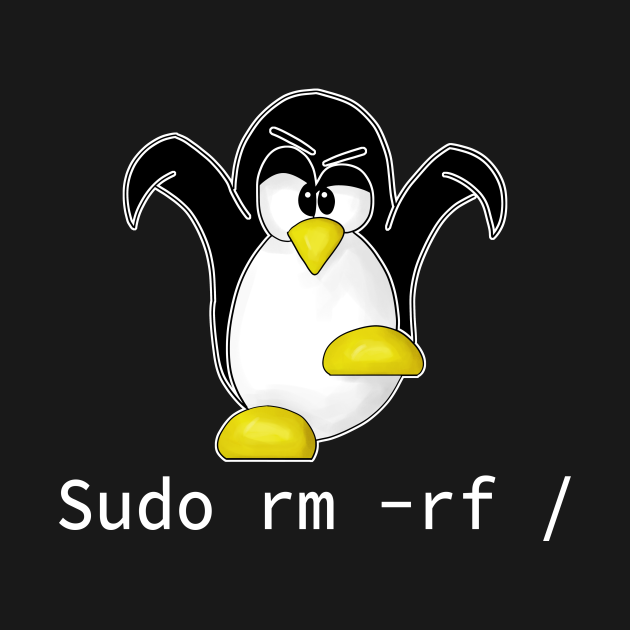 Tux Linux Penguin Sudo Rm Rf | Programmer Developer Hacker - It Nerd ... Tux Linux Penguin Sudo Rm Rf | Programmer Developer Hacker - It Nerd ...