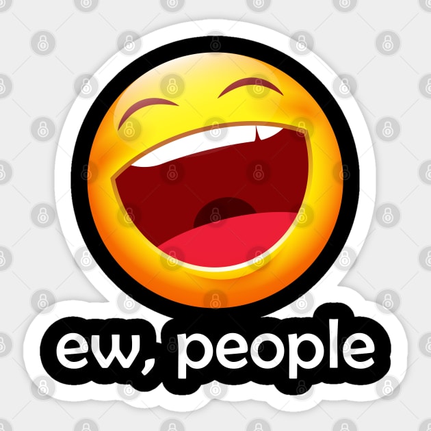 Ew People Funny Emoji - Ew People - Sticker | TeePublic