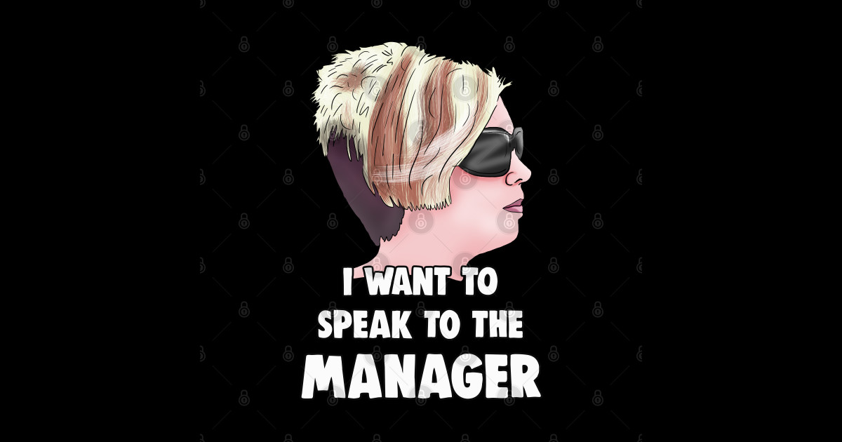 Karen - I Want to Speak to The Manager Haircut Meme - Speak To The ...