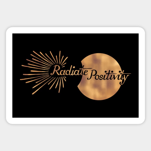 Radiate Positivity - Positivity - Sticker | TeePublic