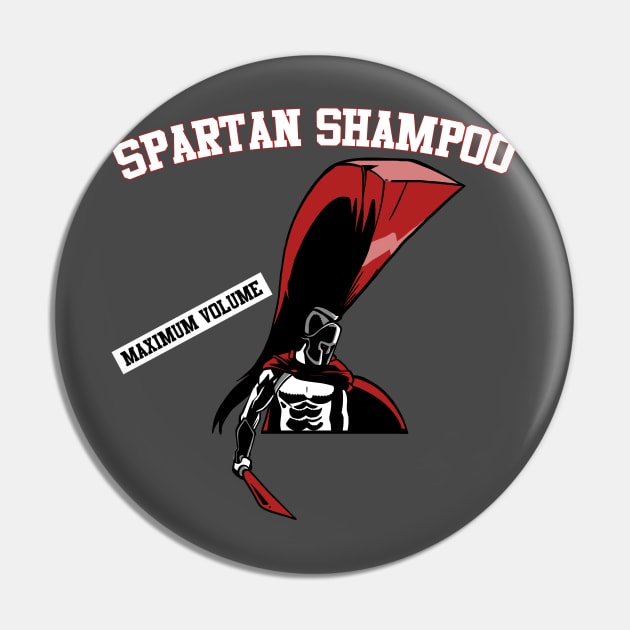 Spartan-Shampoo - Spartans - Pin | TeePublic