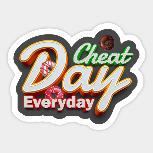 cheat day everyday - Cheat Day - Sticker | TeePublic