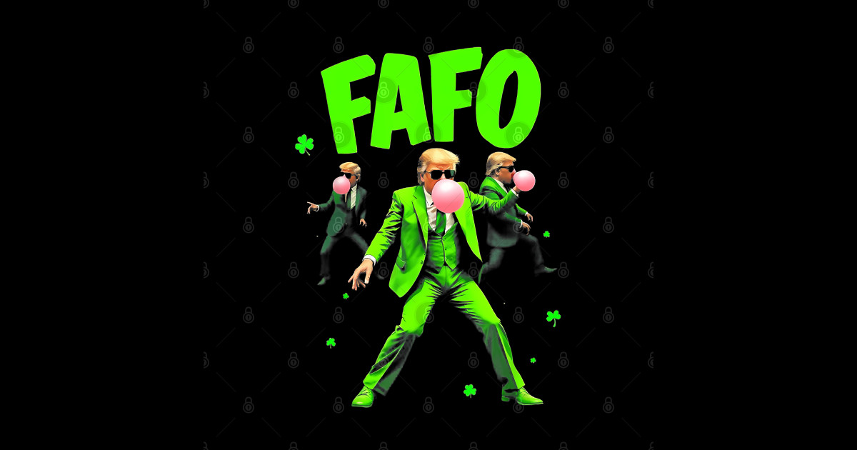 Trump Fafo St. Patricks Day - Trump Fafo St Patricks Day Funny ...