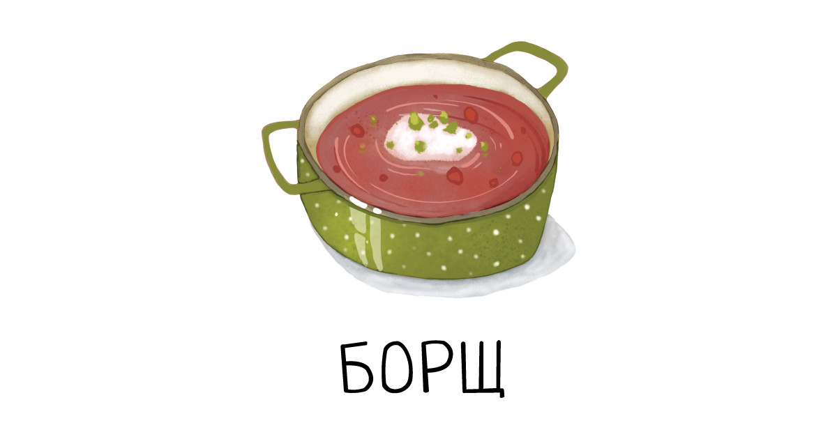 Borsch, Ukrainian food illustration - Borsch - T-Shirt | TeePublic