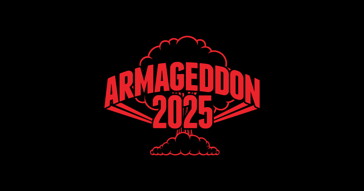 Armageddon 2025 - Armageddon - Sticker | TeePublic