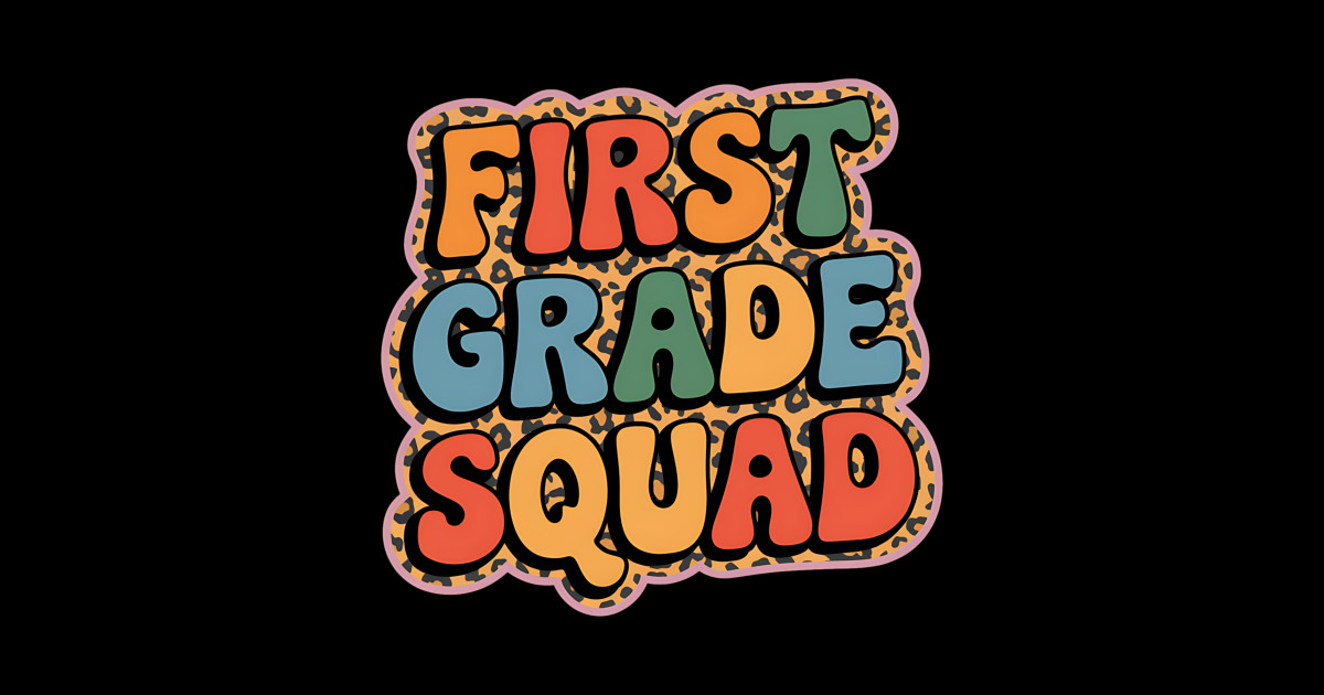 Team First Grade Squad First Day of Back to School Teacher - Team First ...