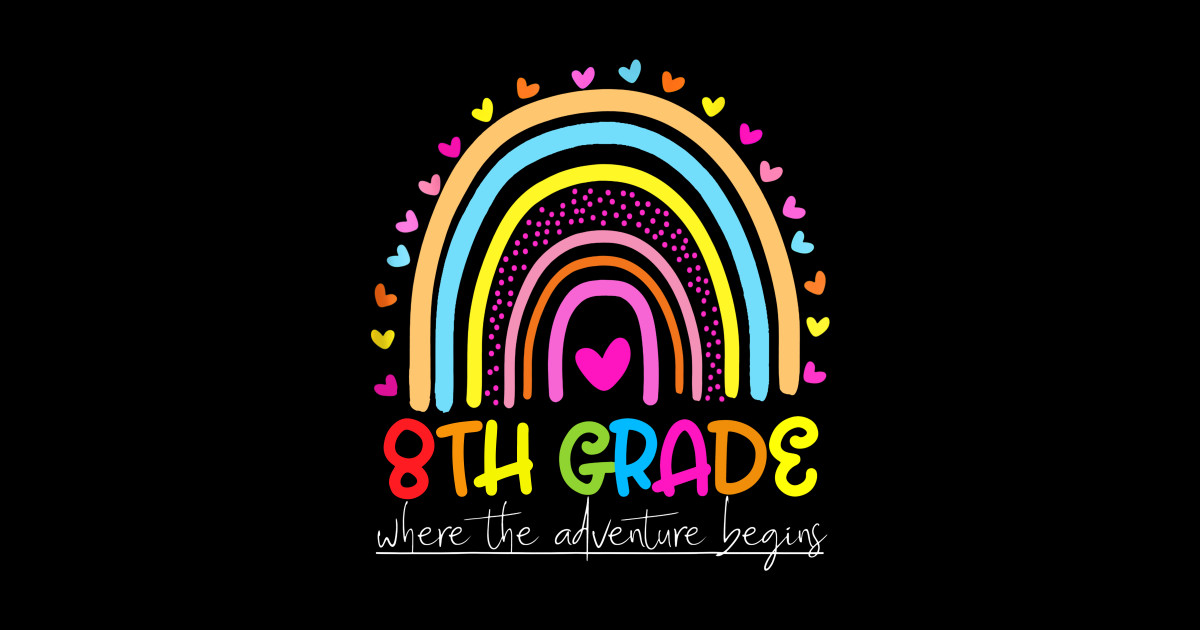 Rainbow 8th Grade Where The Adventure Begins - 8th Grade Where The ...