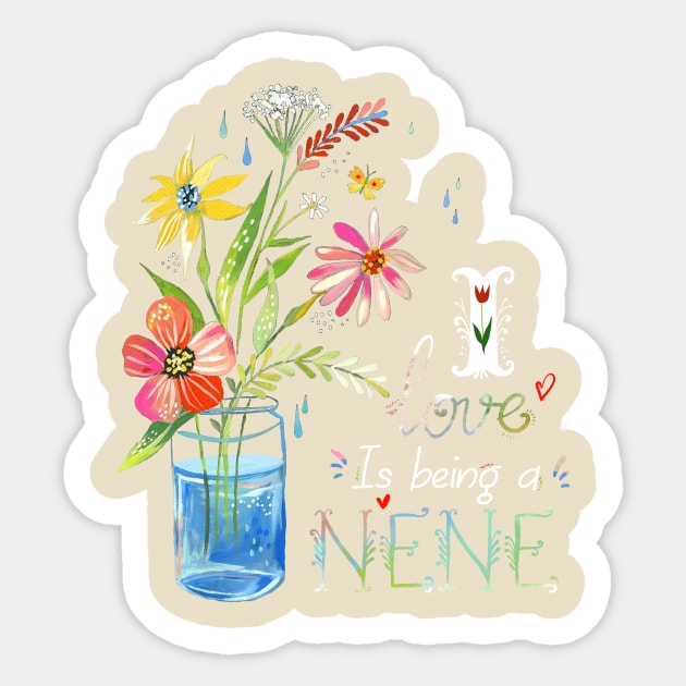 Cute Vase Of Wildflower I Love Being A Nene - Grandmother Gift ...