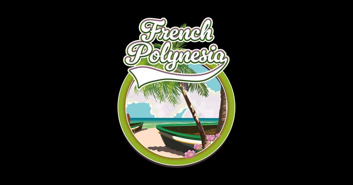 French Polynesia - French Polynesia - Sticker | TeePublic