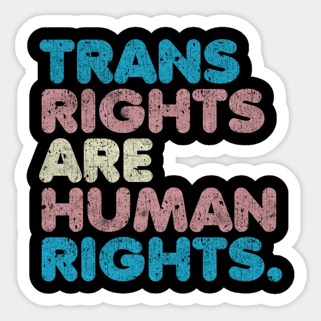 Trans Rights are Human Rights - Transgender - Sticker | TeePublic