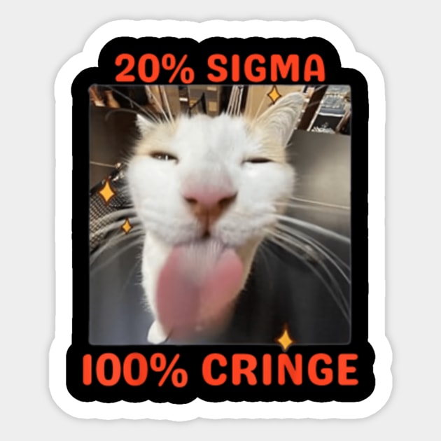 Sigma Cringe Meme - Sigma Cringe Meme - Sticker | TeePublic