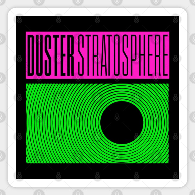 Duster Stratosphere •• • Original Fan Design - Duster - Sticker | TeePublic