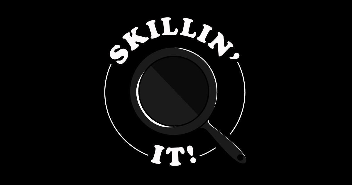 Skillin It - Skillet - Phone Case | TeePublic