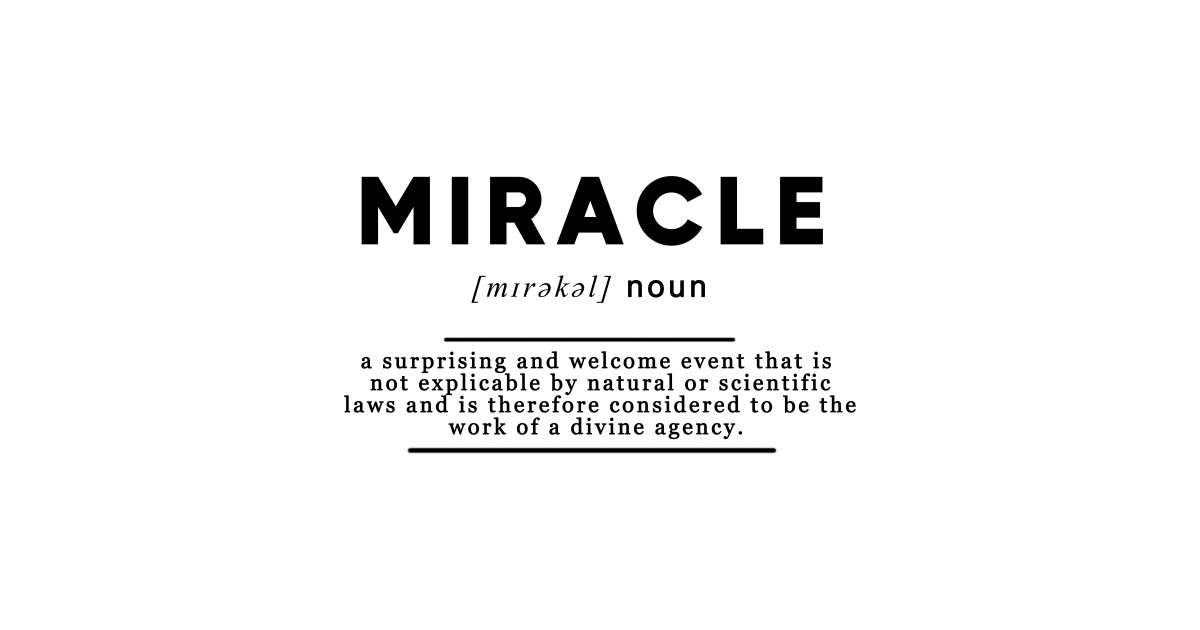 Miracle Definition Meaning White Edition - Miracle - T-Shirt | TeePublic