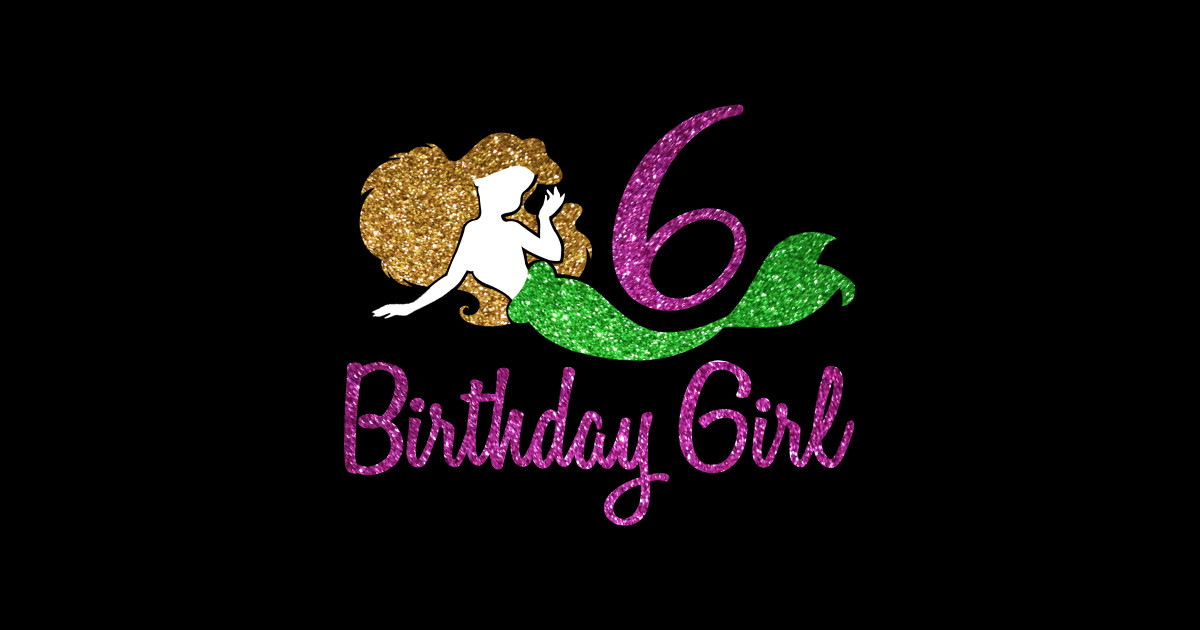 '6th Birthday Girl Mermaid' Awesome Mermaids Gift - 6th Birthday ...