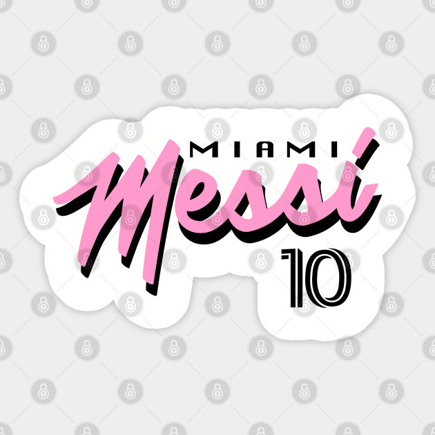 Miami Messi 10, Miami Football Club Design - Messi - Sticker | TeePublic