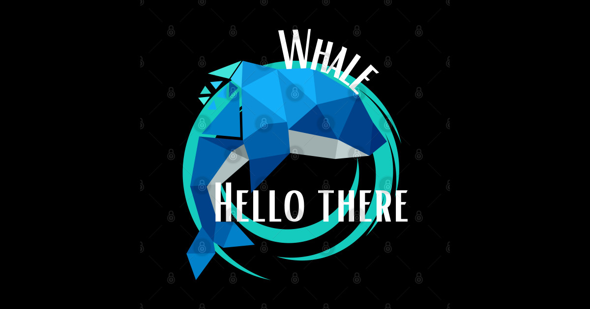 Whale Hello There (White Text) - Whale Hello There - Sticker | TeePublic