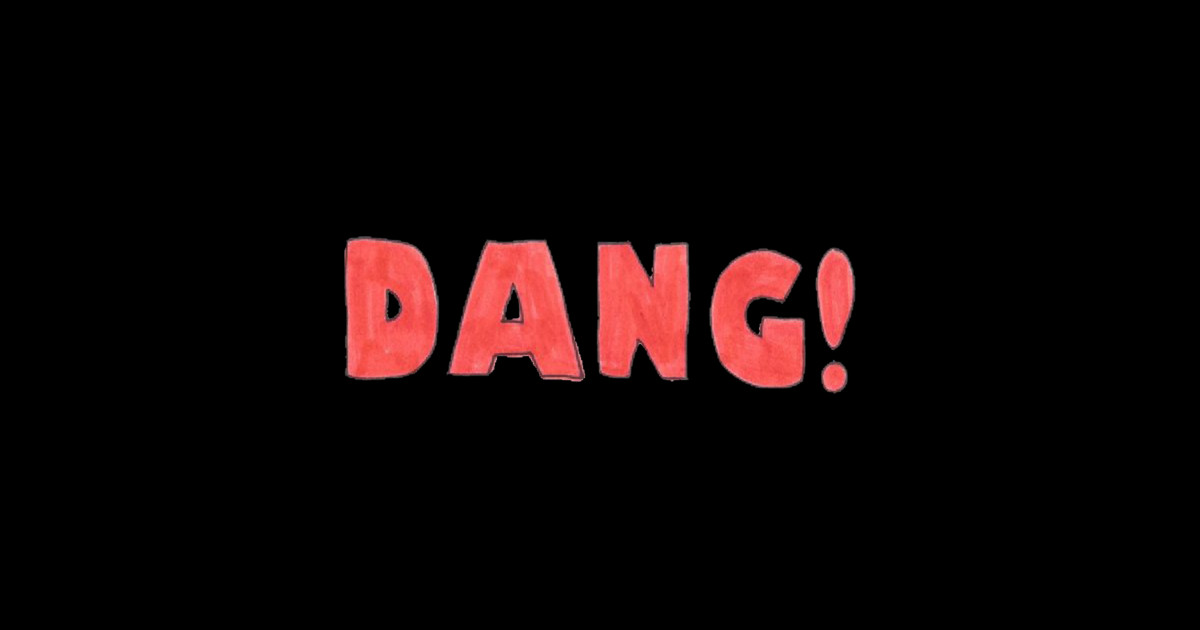DANG! - Dang - Sticker | TeePublic