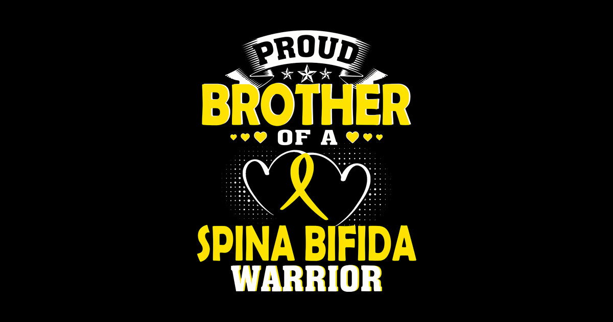 Proud Brother Of A Spina Bifida Warrior - Proud Brother Of A Spina ...