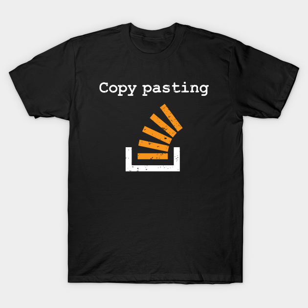Copy paste Programmer from Stack Overflow - Coding - T-Shirt | TeePublic