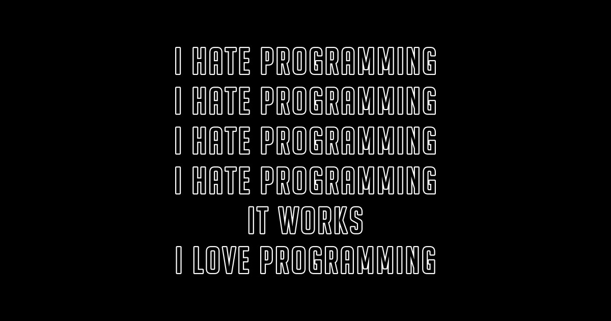 Programming Hate and Programming love - Programming - Sticker | TeePublic Programming Hate and Programming love - Programming - Sticker | TeePublic