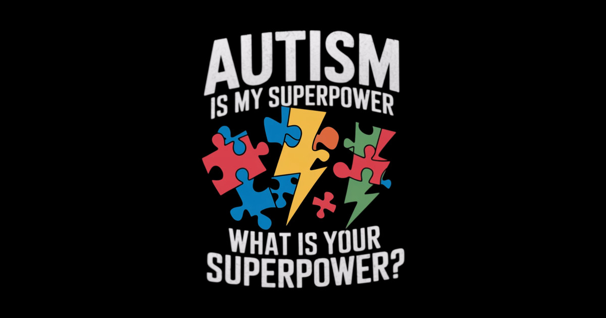 Autism Is My Superpower Cool Autism Awareness - Autism Awareness ...