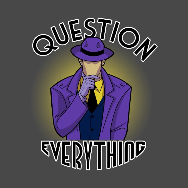 Question Everything - The Question - T-Shirt | TeePublic