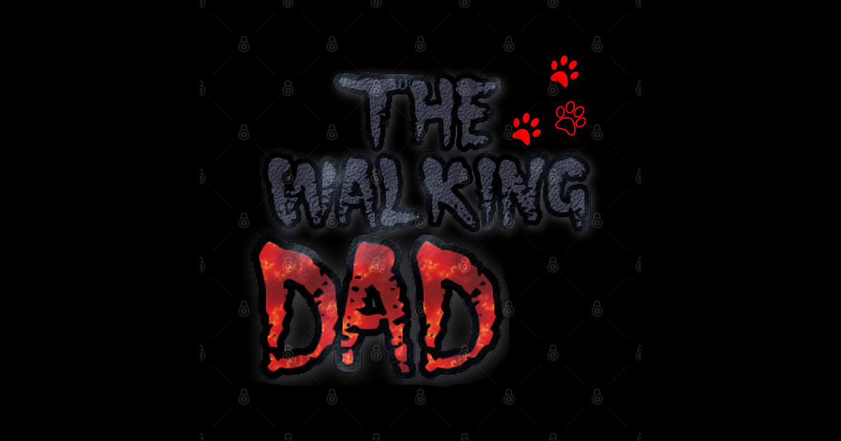 The walking dead Dad dog - The Walking Dad Funny - Sticker | TeePublic